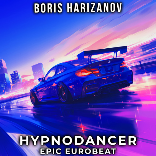 Stream Hypnodancer (EPIC EUROBEAT) by Boris Harizanov | Listen online for free on SoundCloud