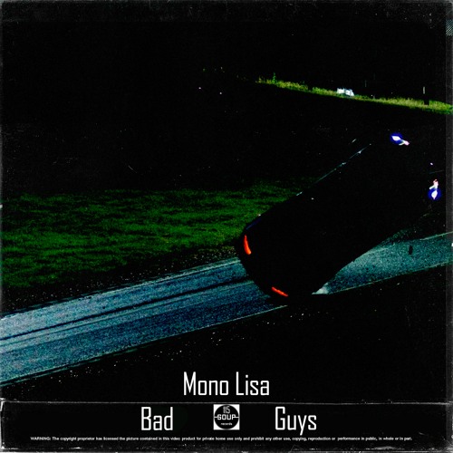 Stream Mono Lisa - Bad Guys by Soup Records | Listen online for free on ...
