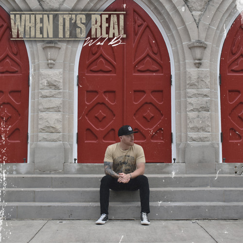 Stream Wade B | Listen to When It's Real playlist online for free on ...