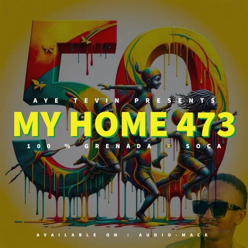 Stream MY HOME 473 (GRENADA SOCA MIX) by AyeTevin | Listen online for ...