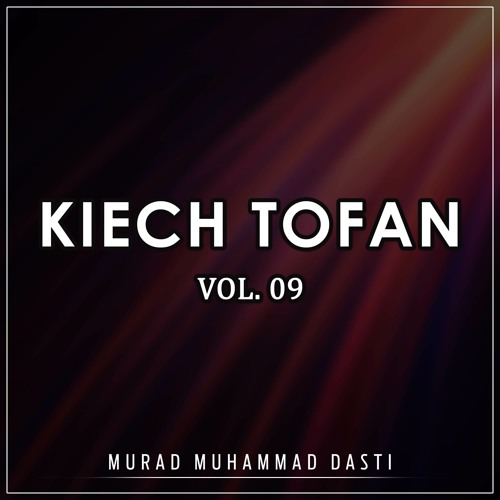 Stream Murad Muhammad Dasti | Listen to Kiech Tofan, Vol. 09 playlist ...