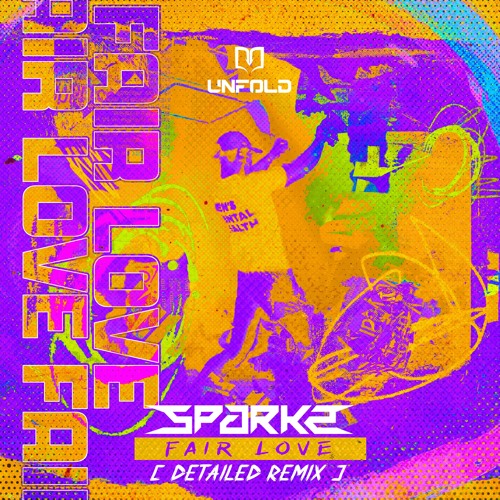 Stream Sparkz - Fair Love (Detailed Remix) by Unfold Records | Listen online for free on SoundCloud