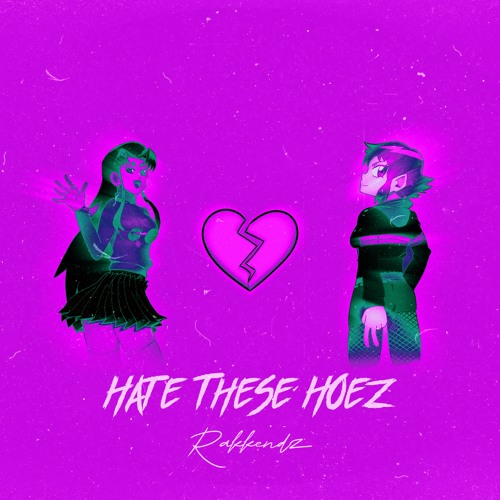 Stream Hate These Hoez (prod. ayelavish) by Rakkendz (@rakkendz ...