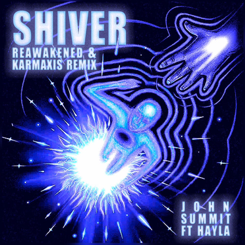 Stream John Summit & Hayla - Shiver (REAWAKENED & Karmaxis Remix) FREE DOWNLOAD by Karmaxis ...