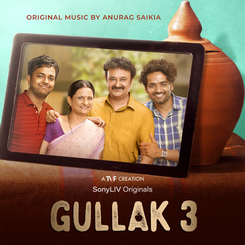 Stream Anurag Saikia | Listen to Gullak: Season 3 (Music from the ...