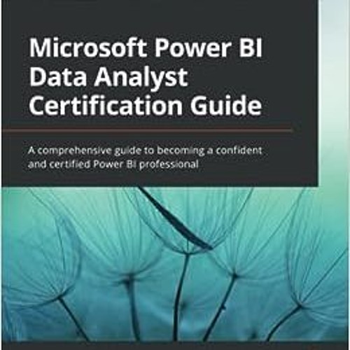 Stream E.B.O.O.K. ️ Microsoft Power BI Data Analyst Certification Guide ...