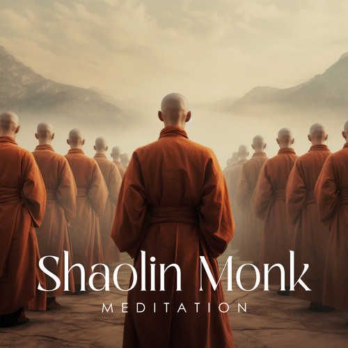 Stream Asia Ann Deep | Listen to Shaolin Monk Meditation: Chinese ...