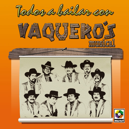 Stream Vaqueros Musical | Listen to Todos A Bailar Vaquero's Muscales ...