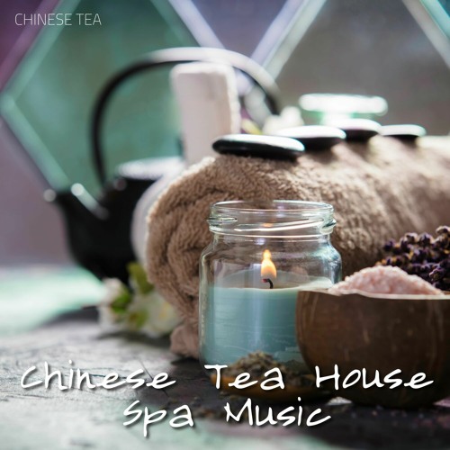 Stream Chinese Tea | Listen to Chinese Tea House Spa Music playlist ...