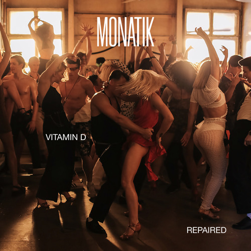 Stream Vitamin D (Repaired) by MONATIK | Listen online for free on SoundCloud