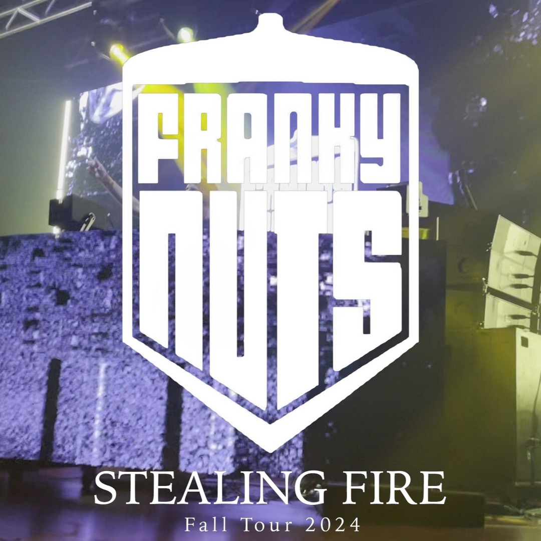 Stream Franky Nuts @ 9 PM Music Venue on the Stealing Fire Fall 2024 ...