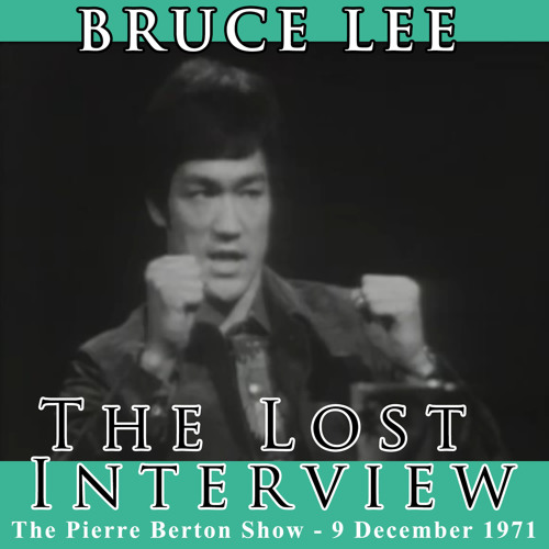 Stream Pierre Berton | Listen to Bruce Lee - The Lost Interview ...