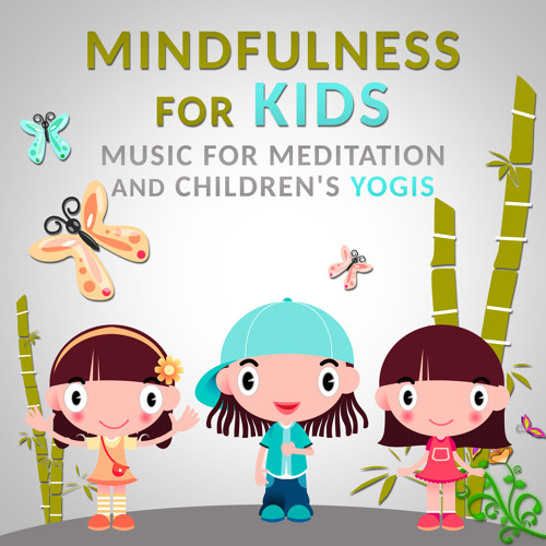 Stream Kids Yoga Music Masters | Listen to Mindfulness for Kids: Music ...
