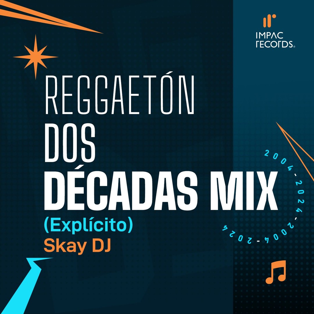 Stream Reggaeton Dos Décadas Mix (Explícito) by Skay DJ IR by Impac ...