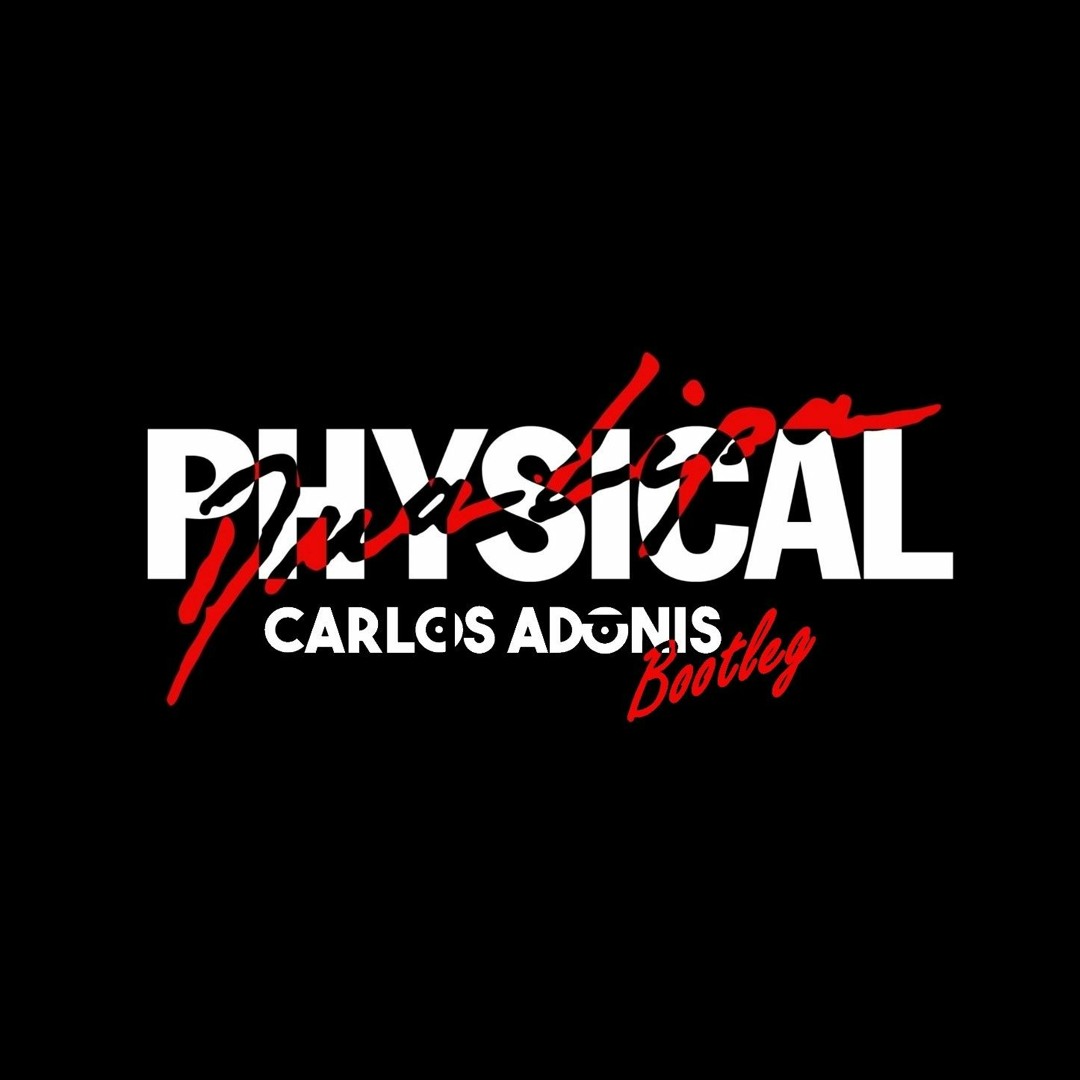 Stream Dua Lipa - Physical (Carlos Adonis Bootleg)*FREE DOWNLOAD* by ...