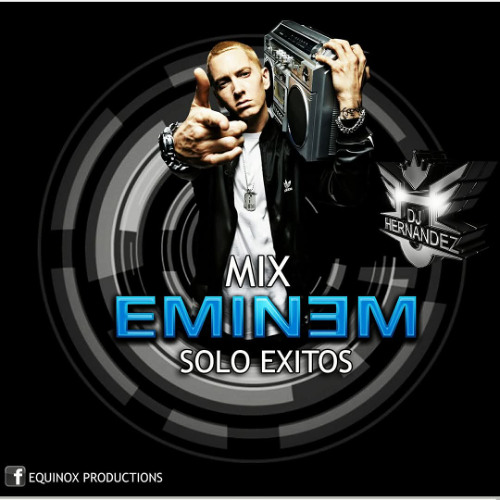 Stream MIX EMINEM SOLO EXITOS PROD.DJ HERNANDEZ EL SALVADOR by DJ ...