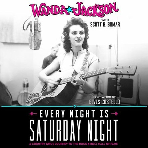 Stream Every Night Is Saturday Night by Wanda Jackson with Scott B ...