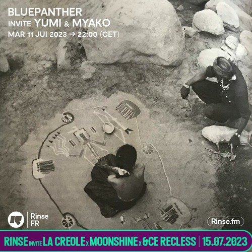 Stream Bluepanther invite Yumi & Myako - 11 Juillet 2023 by Rinse ...
