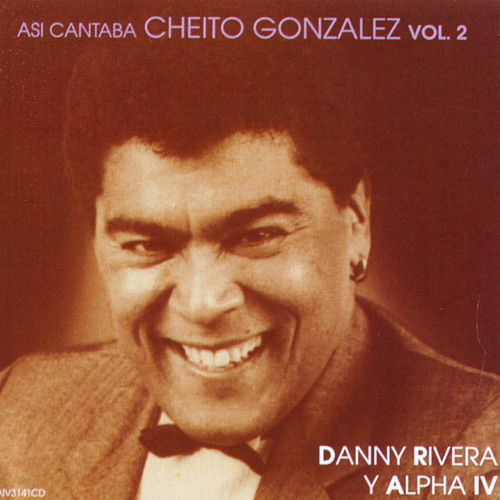 Stream Danny Rivera | Listen to Así Cantaba Cheito González, Vol. 2 ...