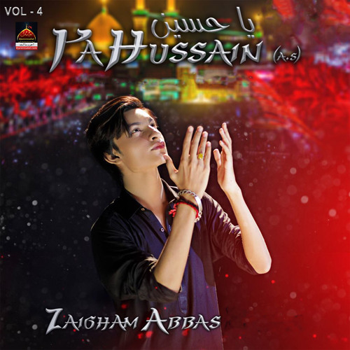 Stream Zaigham Abbas | Listen to Ya Hussain A.s playlist online for free on SoundCloud