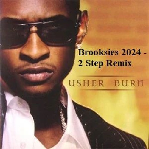Stream Burn - Brooksie's 2024- 2 Step Mix by Brooksie | Listen online ...