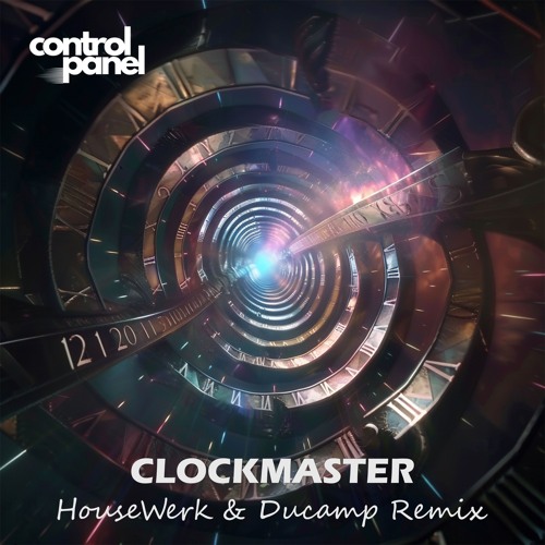 Stream Clockmaster (HouseWerk & Ducamp Remix) by Control Panel | Listen online for free on ...