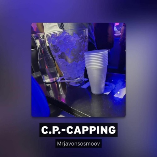 Stream C.P. - Capping by Cp Javon | Listen online for free on SoundCloud Stream C.P. - Capping by Cp Javon | Listen online for free on SoundCloud
