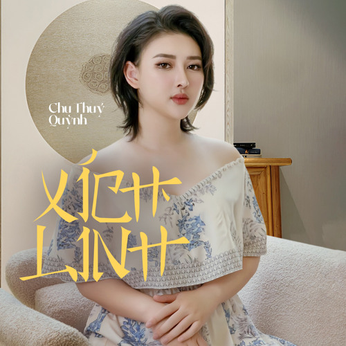 Stream Chu Thúy Quỳnh | Listen to Xích Linh playlist online for free on SoundCloud