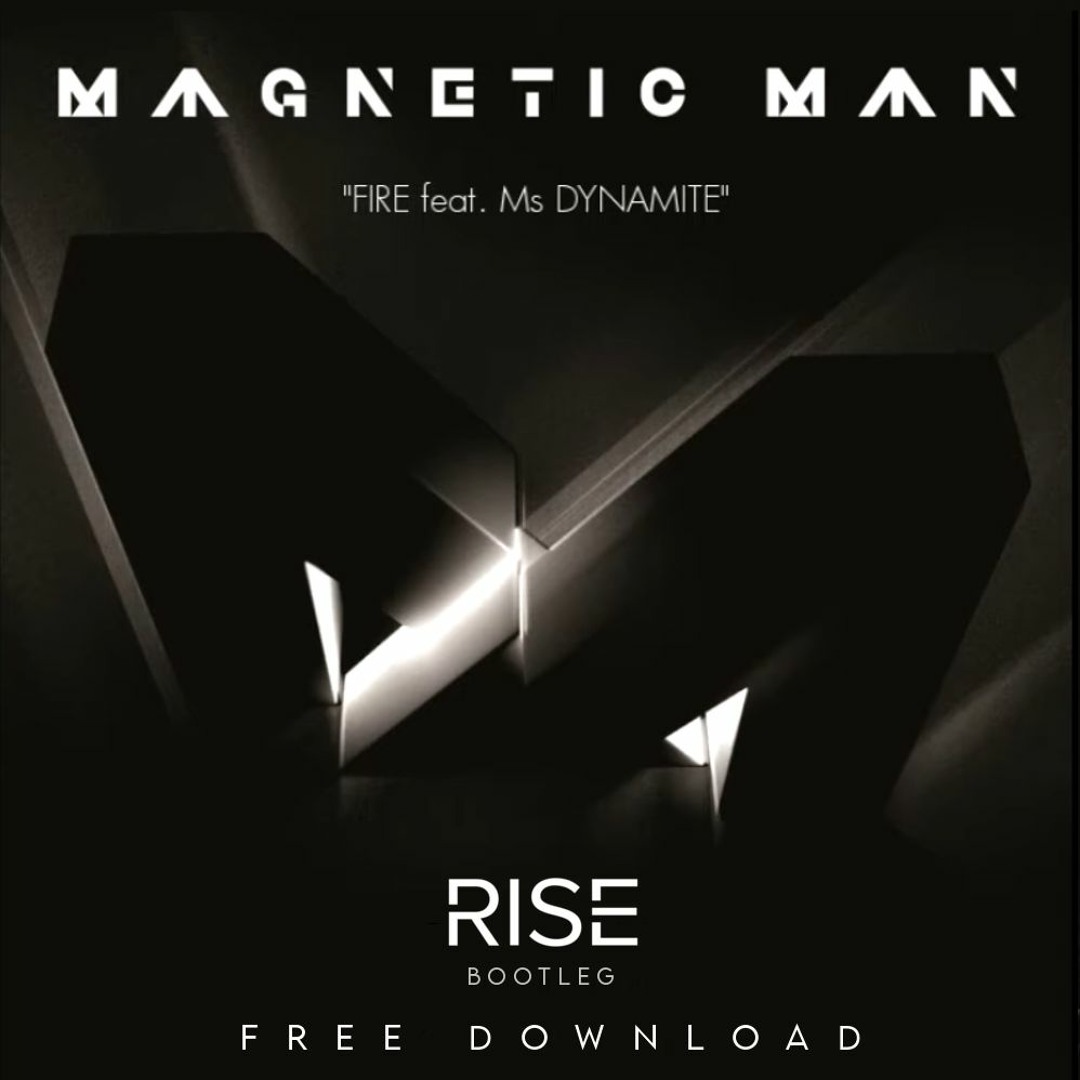 Stream Magnetic Man ft. Ms Dynamite - Fire (Rise Bootleg) [FREE ...