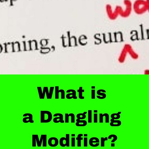 Stream What is a Dangling Modifier? [How to fix them] | Total ...