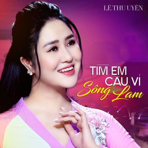 Stream Lê Thu Uyên | Listen to Tìm Em Câu Ví Sông Lam playlist online ...
