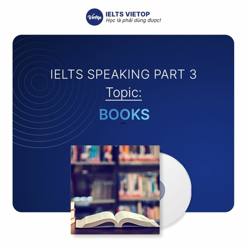 Stream IELTS Speaking topic Books part 3 by IELTS VIETOP | Listen ...
