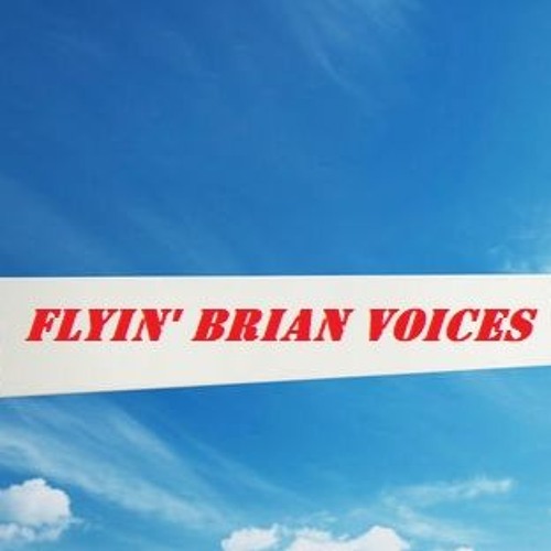 Stream Flyin' Brian Voices | Listen to Radio Shows playlist online for ...