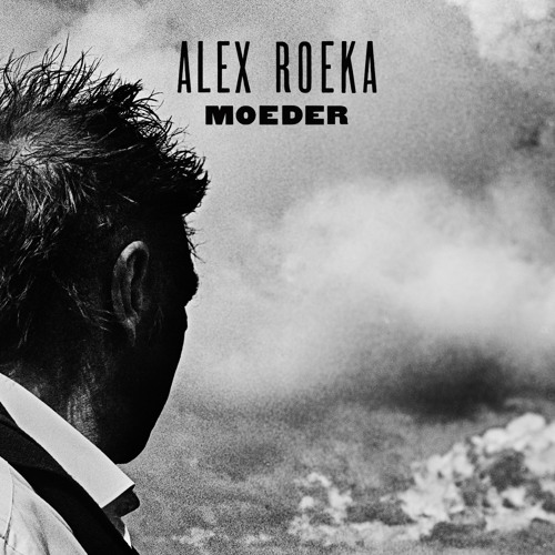 Stream Alex Roeka | Listen to Moeder playlist online for free on SoundCloud