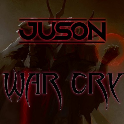 Stream Juson - War Cry (500 FOLLOWER FREE DL) by Juson | Listen online ...