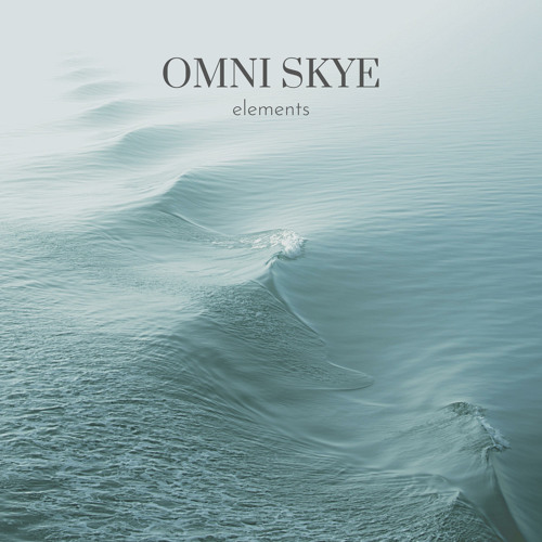 Stream Elements by Omni Skye | Listen online for free on SoundCloud