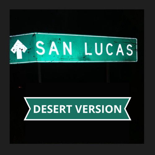 Stream Tropical Murd | Listen to San Lucas (Desert Version) (Remix ...
