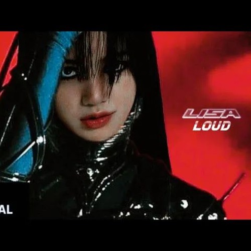 Stream LISA - 'LOUD' AUDIO by KV OFFICIAL 2 | Listen online for free on ...