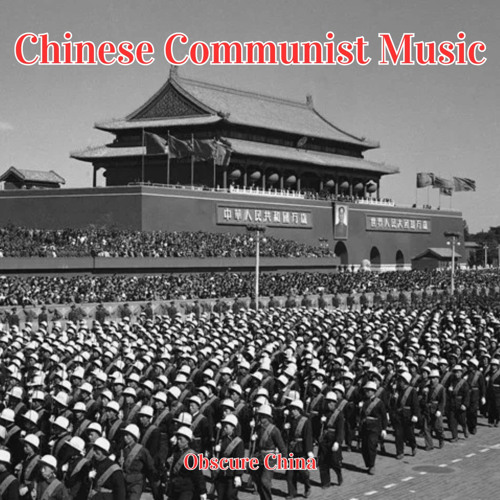 Stream Obscure China | Listen to Chinese Communist Music playlist ...
