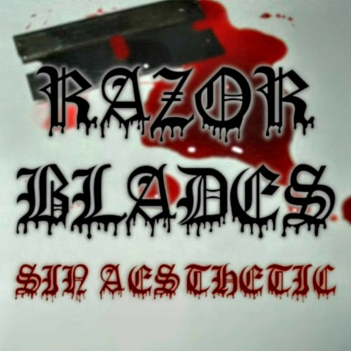 Stream RAZOR BLADES by Sin Aesthetic | Listen online for free on SoundCloud