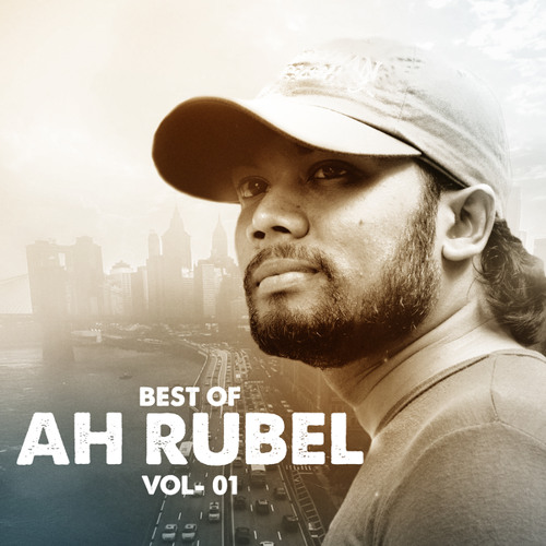 Stream AH Rubel | Listen to Best of AH Rubel, Vol. 1 playlist online for free on SoundCloud