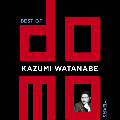 Stream Kazumi Watanabe | Listen to Best Of Domo Years playlist online ...