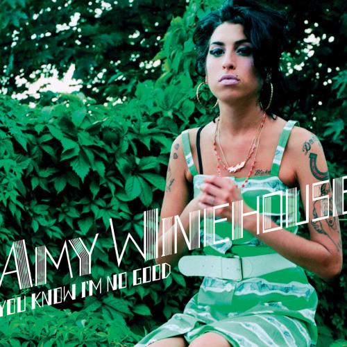 Stream Amy Winehouse | Listen to You Know I'm No Good (International 3 ...