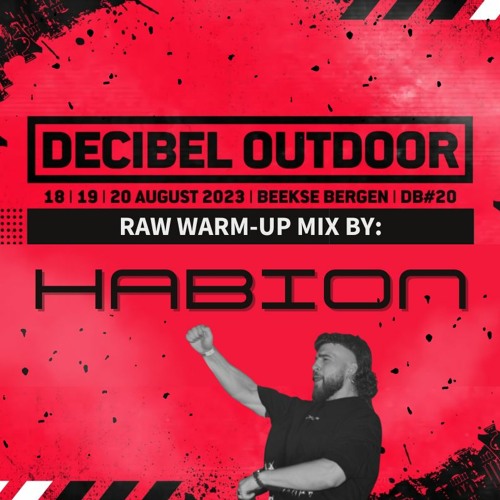 Stream DECIBEL OUTDOOR 2023 | RAWSTYLE WARM-UP MIX BY HABION by HABION ... Stream DECIBEL OUTDOOR 2023 | RAWSTYLE WARM-UP MIX BY HABION by HABION ...