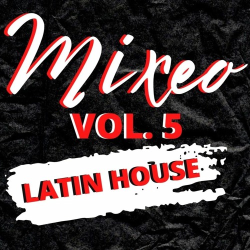 Stream Mixeo Vol. 5 (Latin House) by VERAxx | Listen online for free on ...