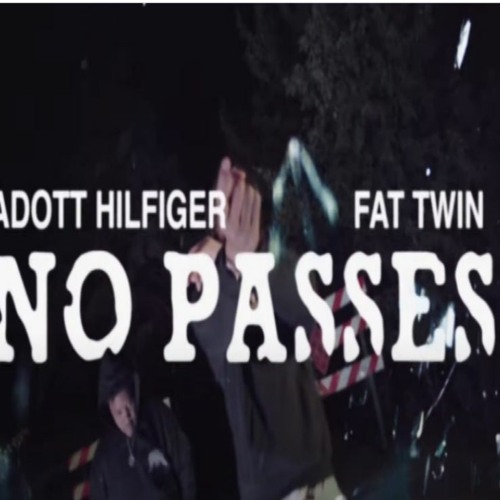 Stream Adott Hilfiger X Fat Twin - No Passes by GRIMEYKAT2003 | Listen ...