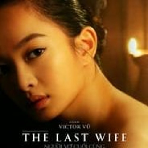 Stream Phim Nguoi Vo Cuoi Cung [Full HD] Vietsub 2023 by Nguoi Vo Cuoi Cung | Listen online for ...