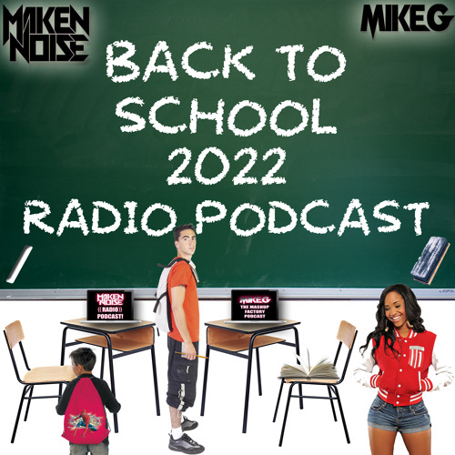 Stream MAKEN NOISE ((BACK TO SCHOOL 2022)) RADIO PODCAST! [WITH SPECIAL ...