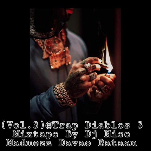 Stream (Vol.3)@Trap Diablos 3 Mixtape By Dj Nice Madnezz Davao Bataan ...