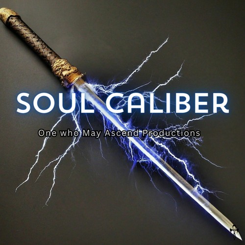 Stream Soul Caliber by One Who May Ascend Productions | Listen online ...